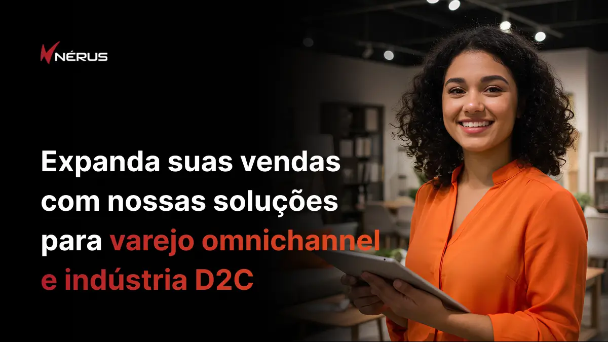 Varejo Omnichannel | Nérus